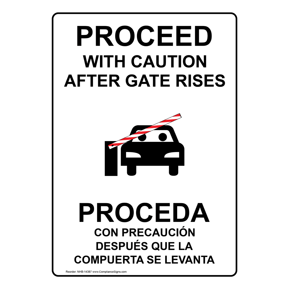 Proceed With Caution After Gates Rises Bilingual Sign NHB 14387