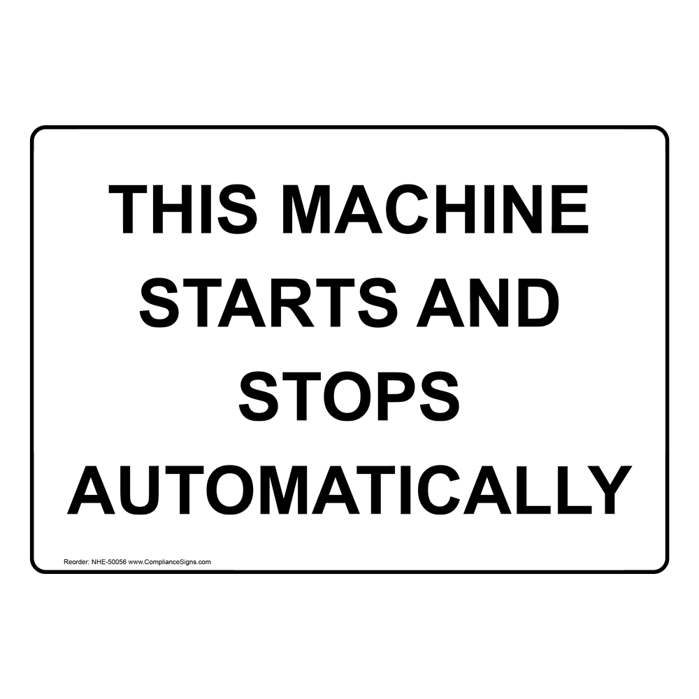 This Machine Starts And Stops Automatically Sign NHE-50056
