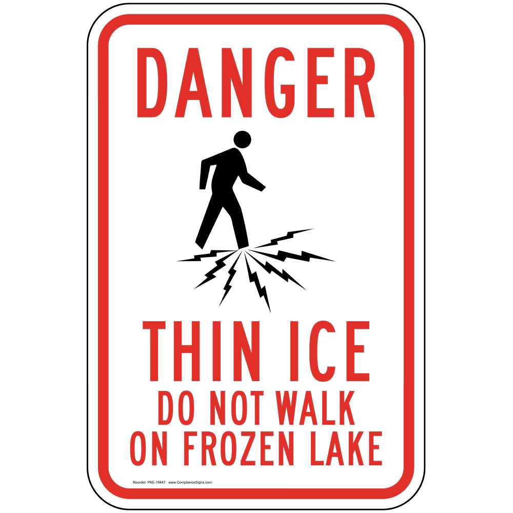 Danger Thin Ice Do Not Walk On Frozen Lake Sign PKE-19447 Water Safety