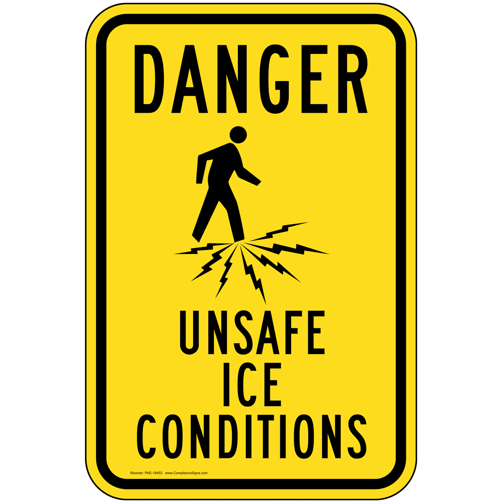 Danger Unsafe Ice Conditions Sign PKE-19453 Water Safety