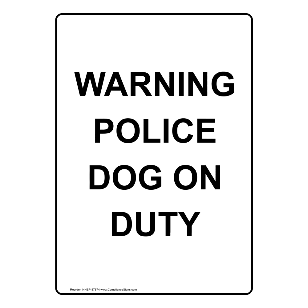 Portrait Warning Police Dog On Duty Sign NHEP-37874