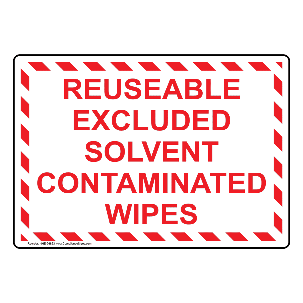 REUSABLE Excluded Solvent Contaminated Wipes Sign NHE-26823