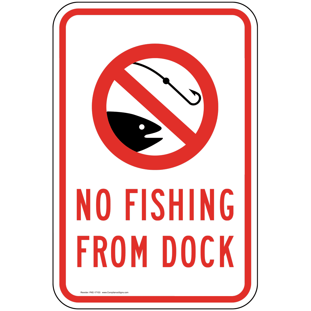 No Fishing From Dock Sign PKE-17103 Boating / Marine / Fishing