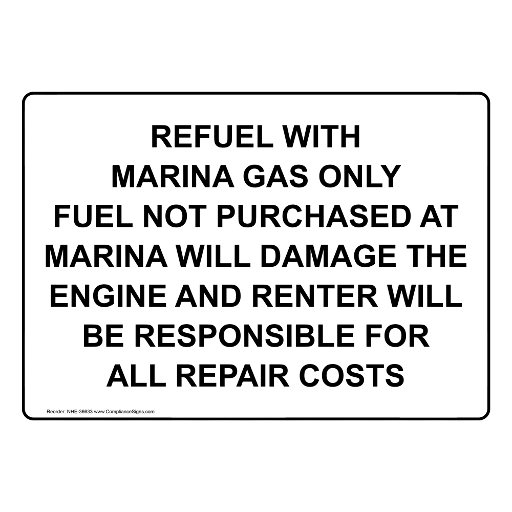 Refuel With Marina Gas Only Fuel Not Purchased Sign NHE-36633