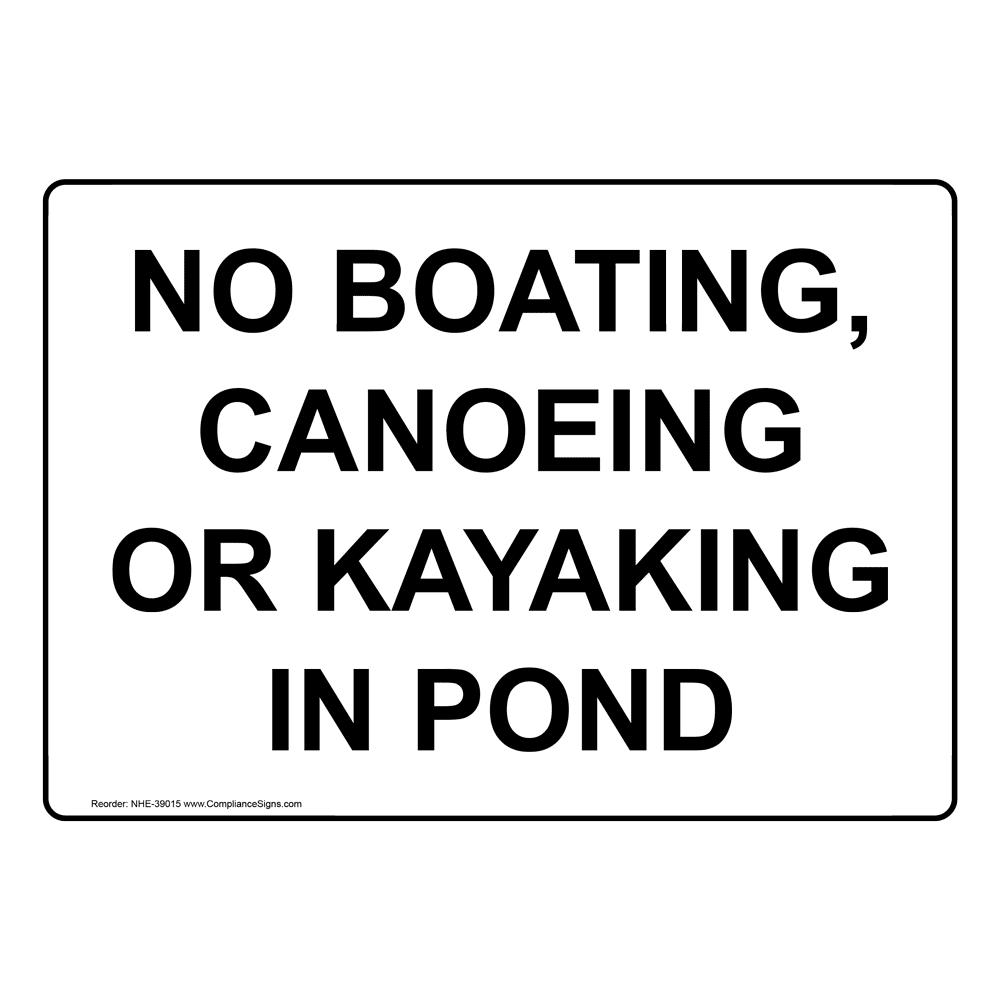 No Boating, Canoeing Or Kayaking In Pond Sign NHE-39015
