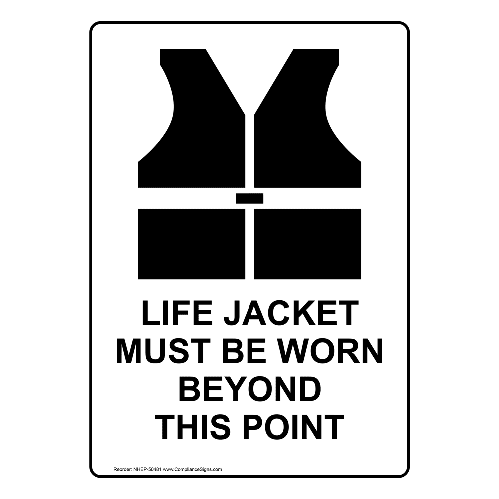 Life Jacket Must Be Worn Beyond This Point Sign With Symbol NHE-50481