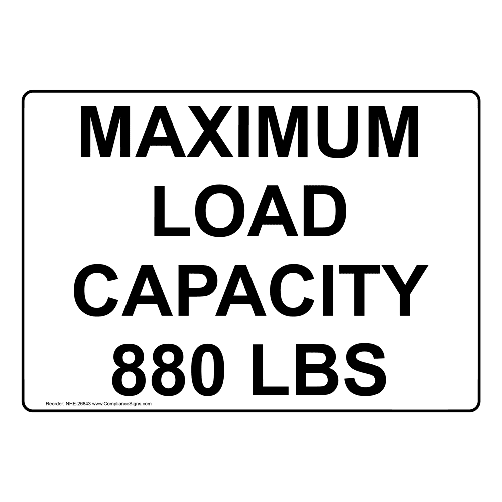 Maximum Load Capacity 880 Lbs Sign NHE-26843