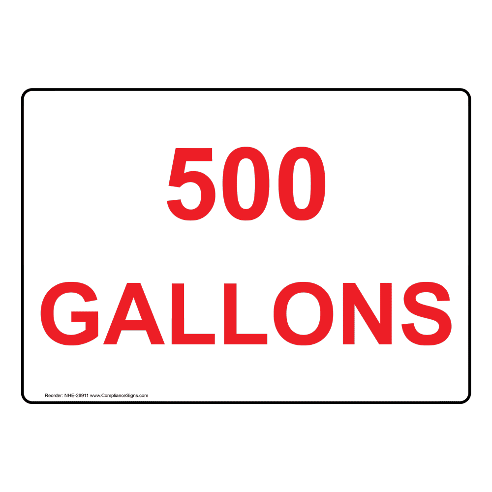 500 Gallons Sign NHE-26911