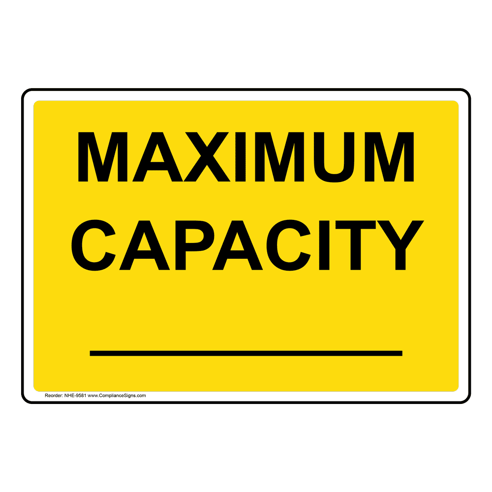 Custom Maximum Capacity- Sign NHE-9581 Industrial Notices