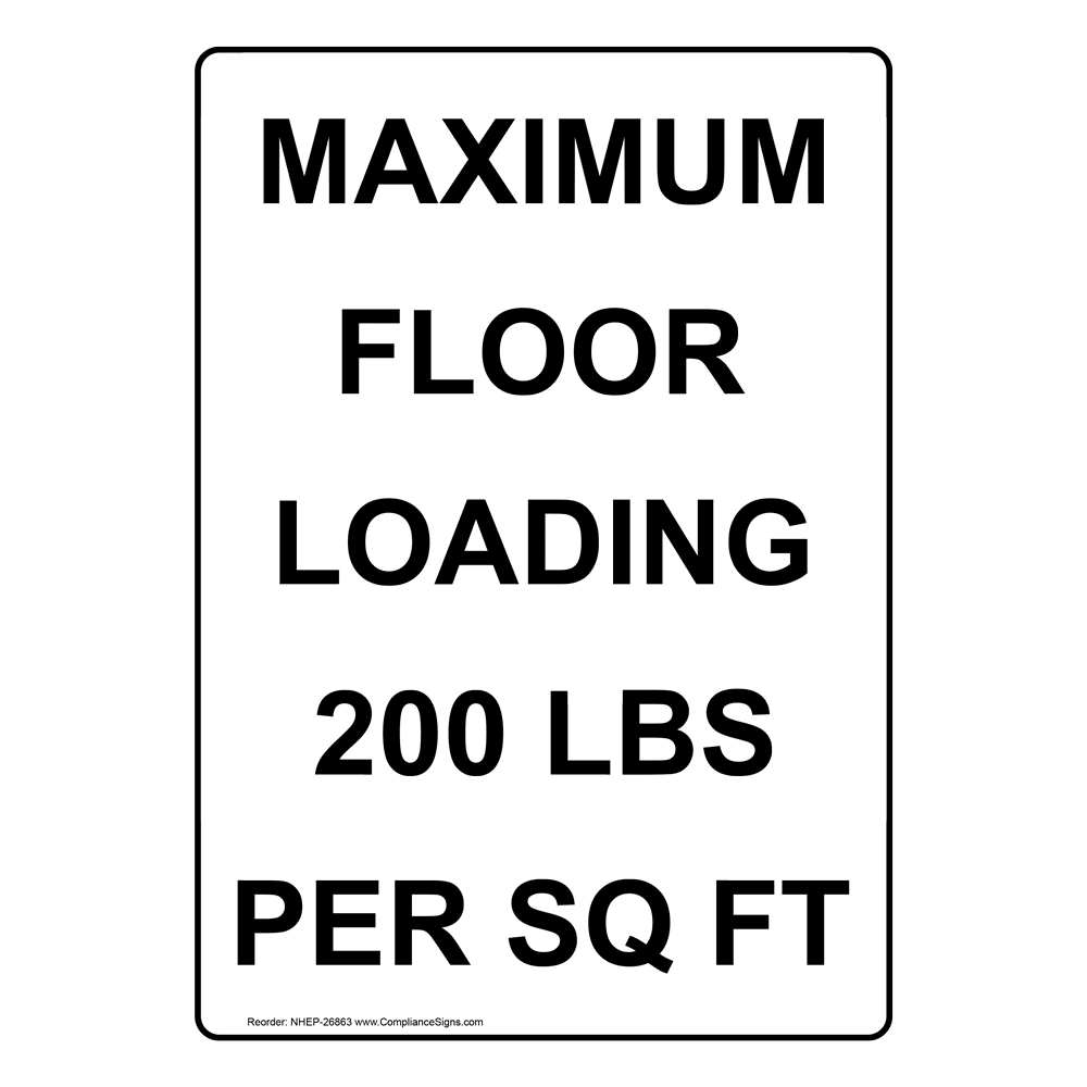 Portrait Maximum Floor Loading 200 Lbs Per Sq Ft Sign NHEP 26863 portrait-maximum-floor-loading-200-lbs-per-sq-ft-sign-nhep-26863
