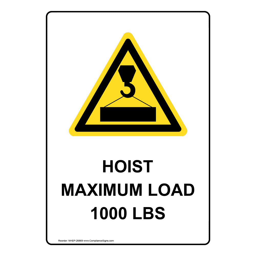 Hoist Maximum Load 1000 Lbs Sign With Symbol NHE-26869