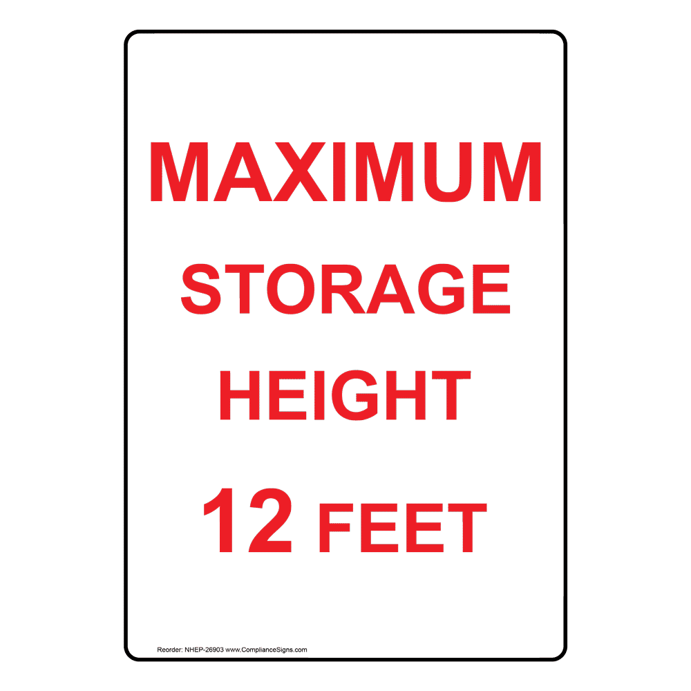 Maximum Storage Height 12 Feet Sign NHE-26903