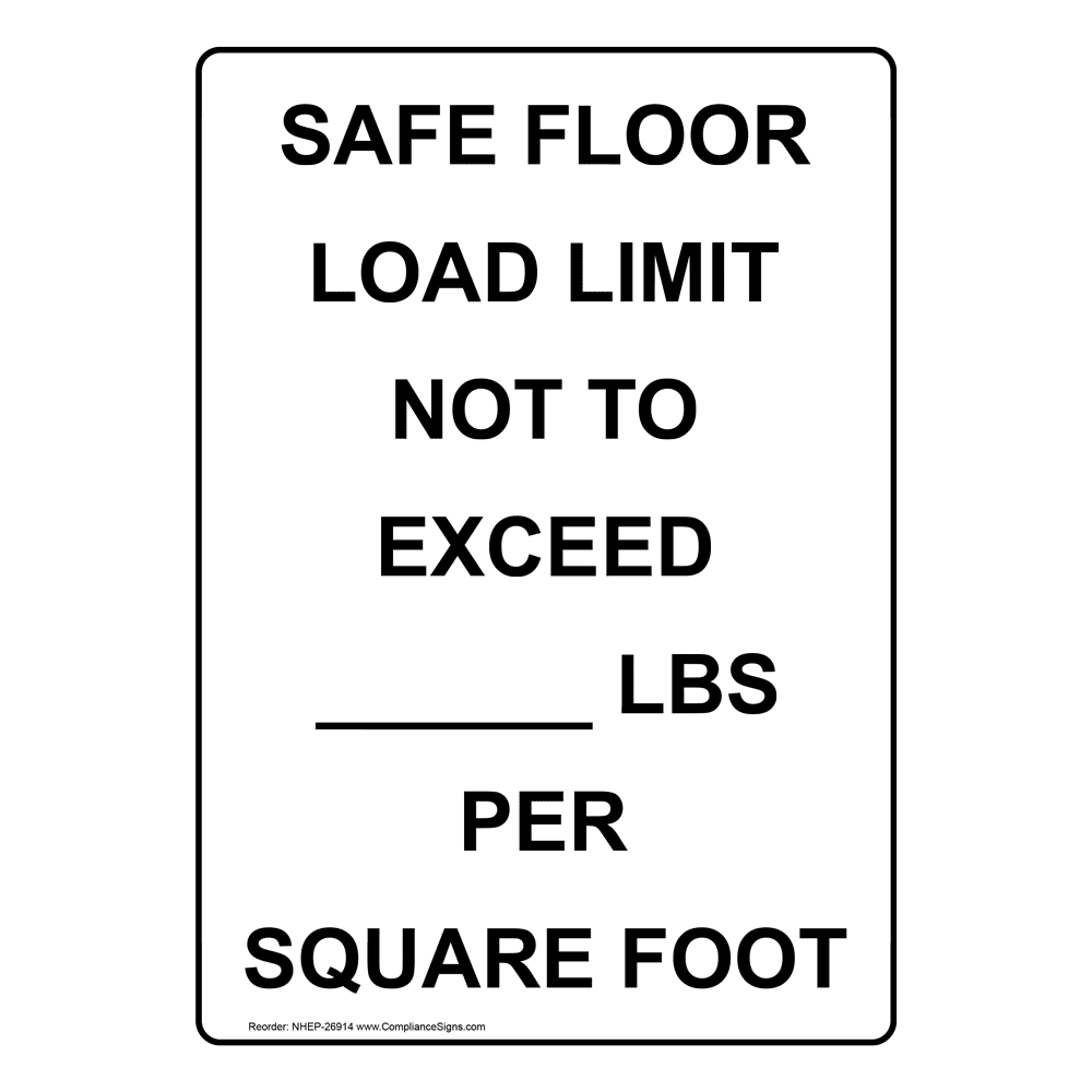 Safe Floor Load Limit Not To Exceed____Lbs Per Sign NHE-26914