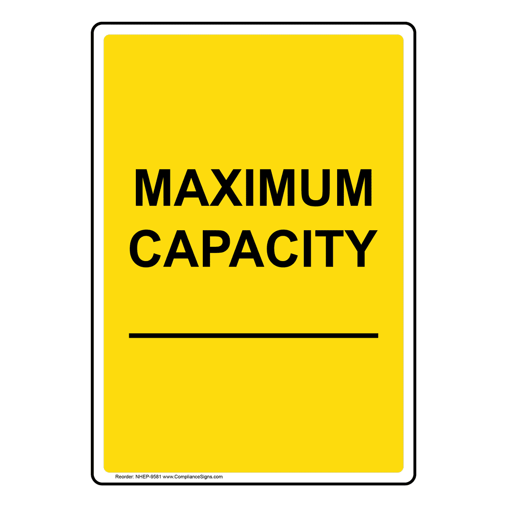 Custom Maximum Capacity- Sign NHE-9581 Industrial Notices