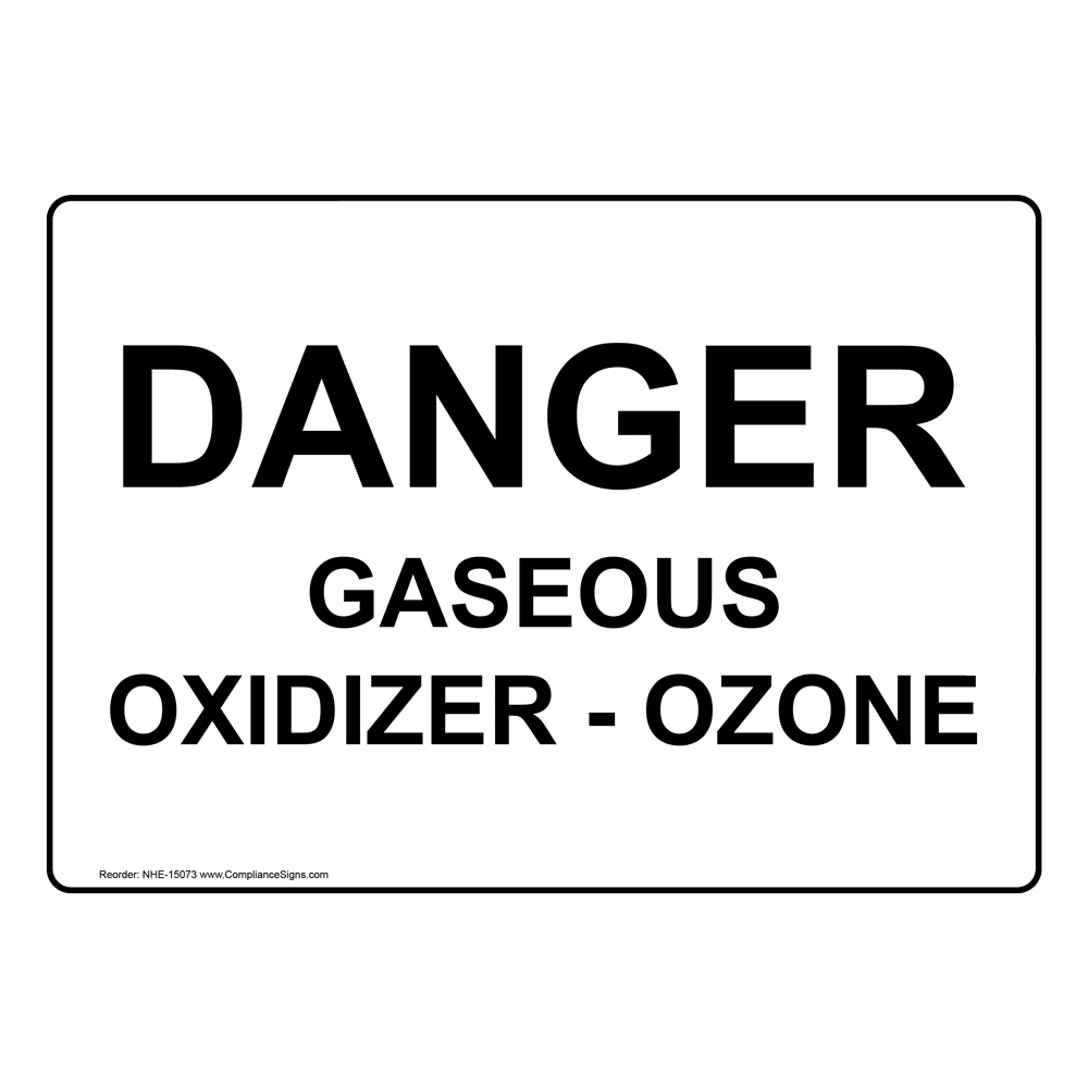 Danger Gaseous Oxidizer - Ozone Sign NHE-15073 Chemical