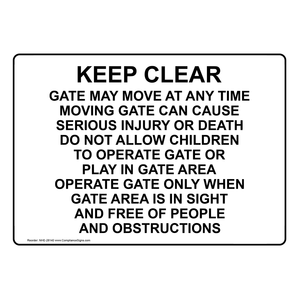 Keep Clear Gate May Move At Any Time Moving Gate Sign NHE-28140