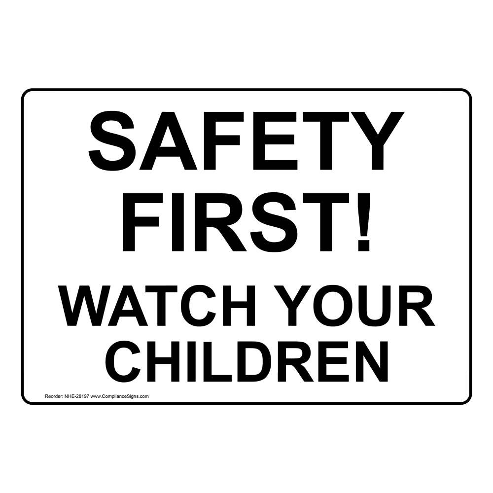 Safety First! Watch Your Children Sign NHE-28197