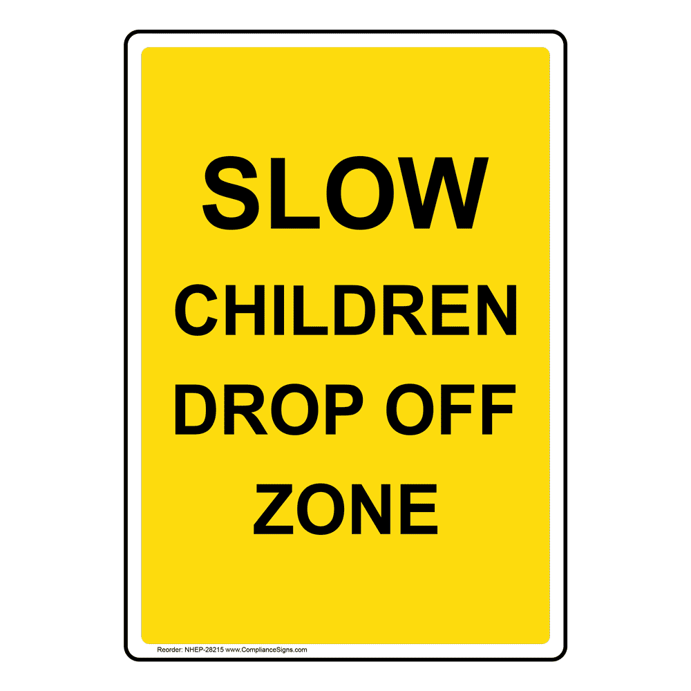 Portrait Slow Children Drop Off Zone Sign NHEP-28215