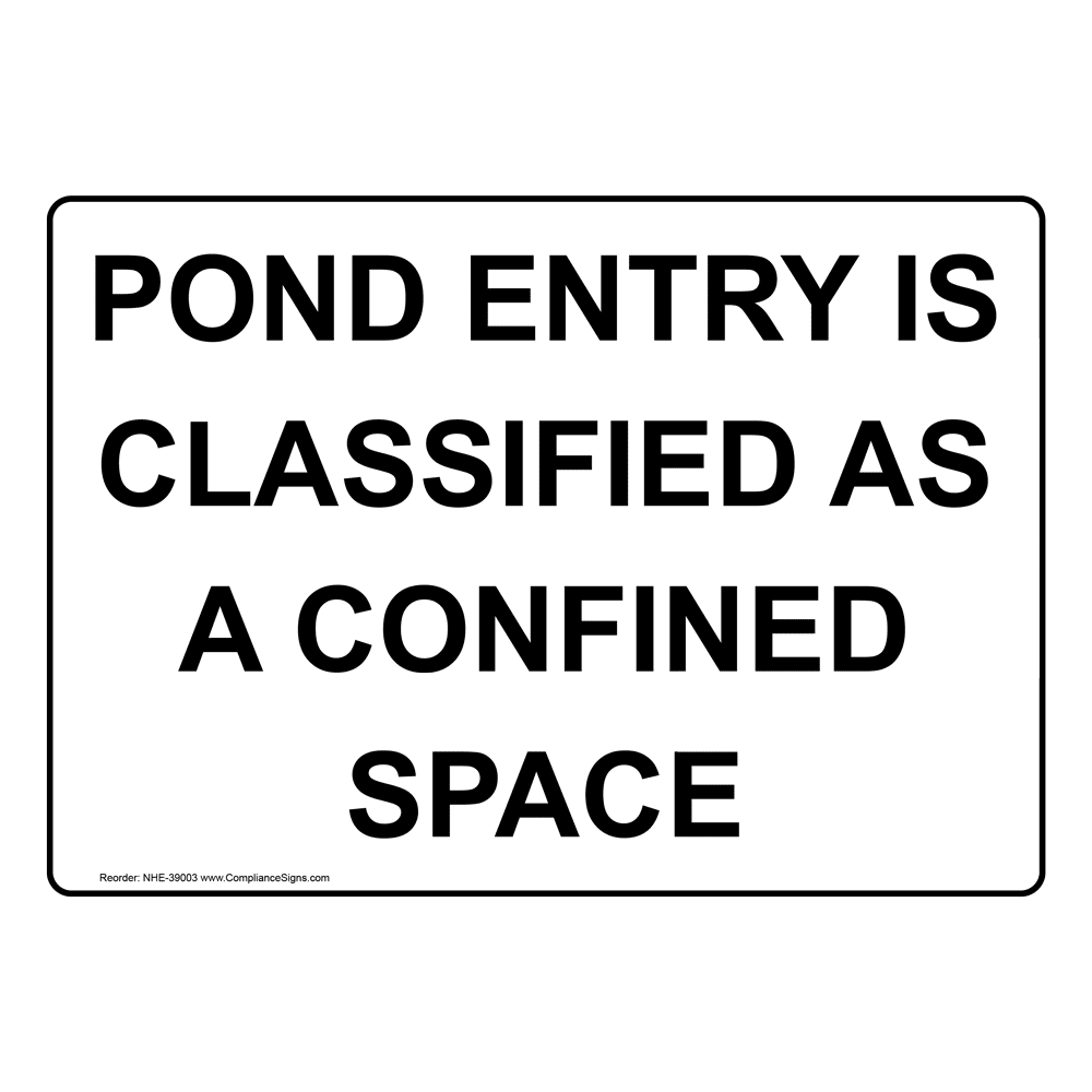 Pond Entry Is Classified As A Confined Space Sign NHE 39003