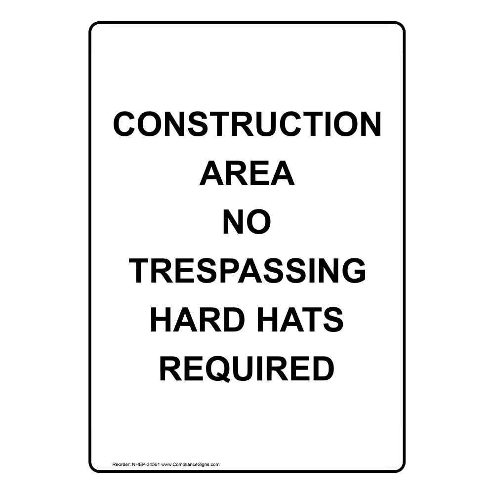Portrait Construction Area No Trespassing Hard Sign NHEP-34561