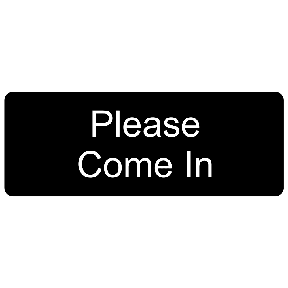 Please Come In Engraved Sign EGRE-17850-WHTonBLK Courtesy