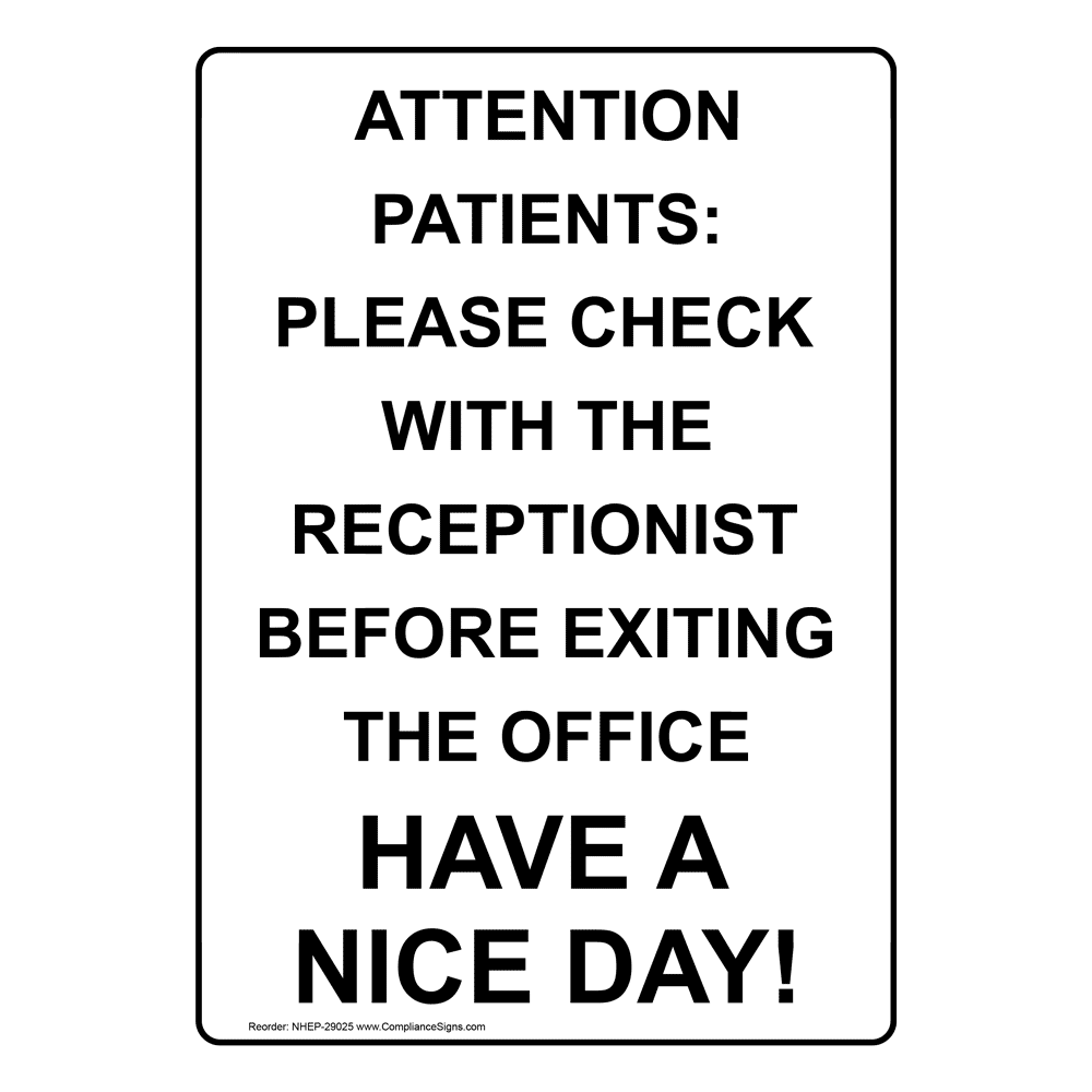 Attention Patients: Please Check With The Receptionist Sign NHE-29025