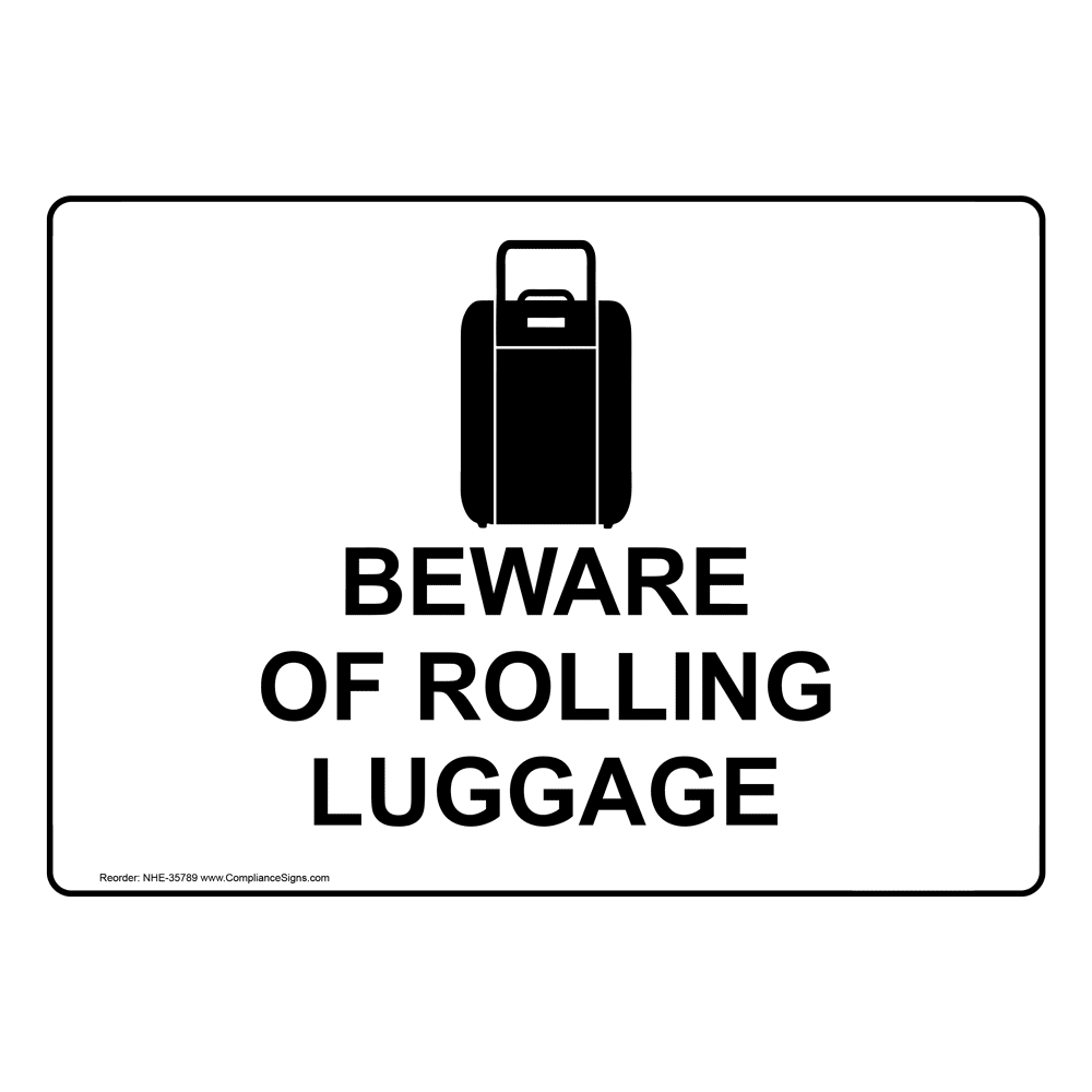 Beware Of Rolling Luggage Sign With Symbol NHE-35789