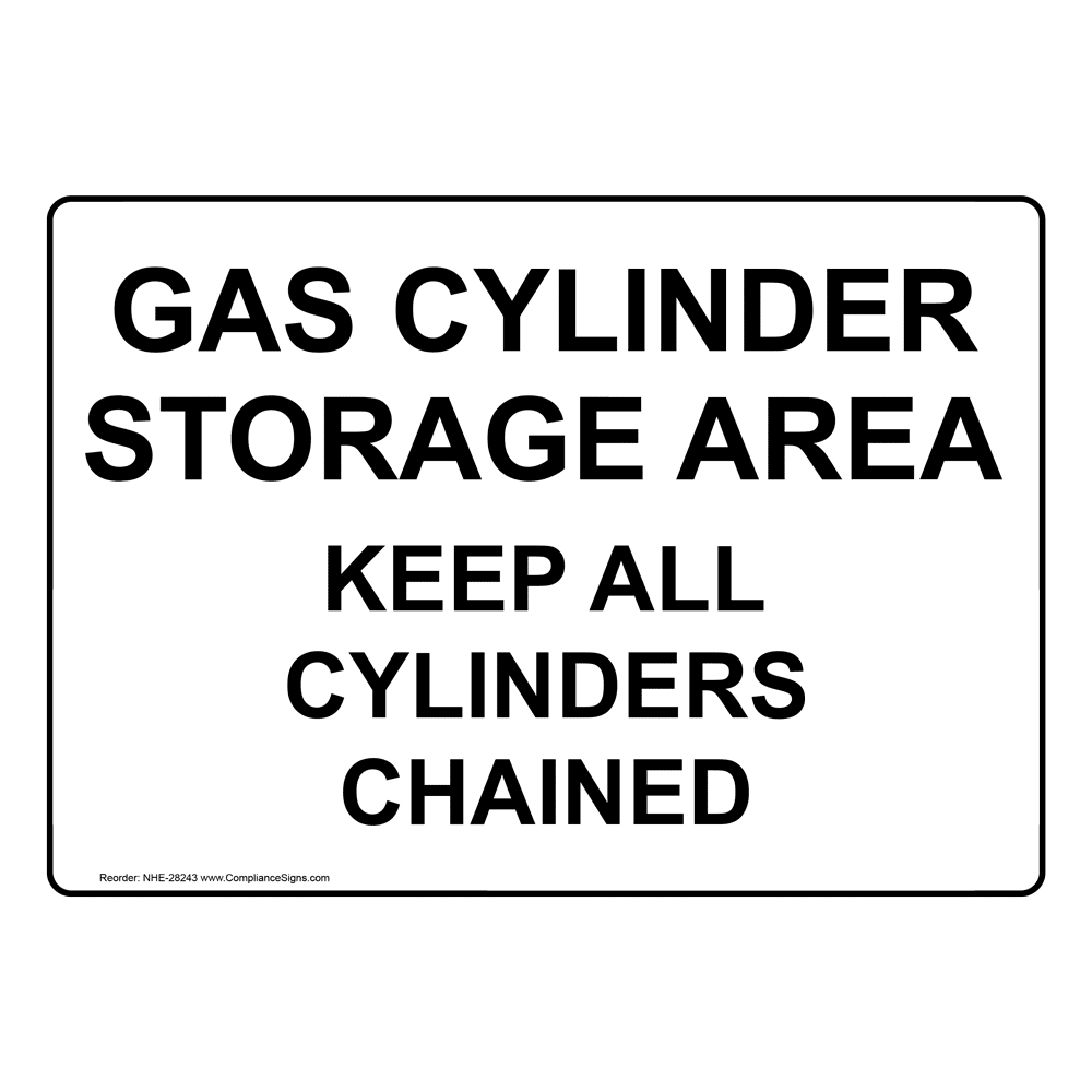 Gas Cylinder Storage Area Keep All Cylinders Chained Sign NHE-28243