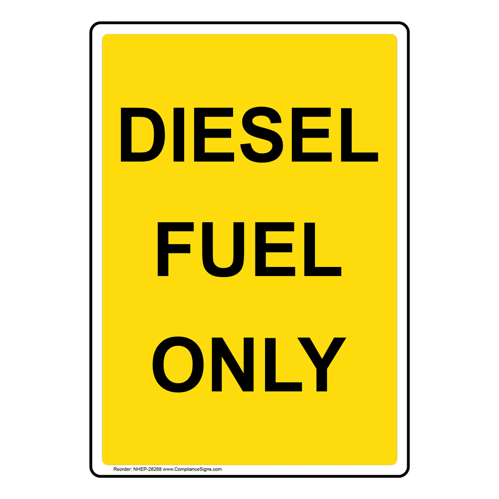 Diesel Fuel Only Sign NHE-28288