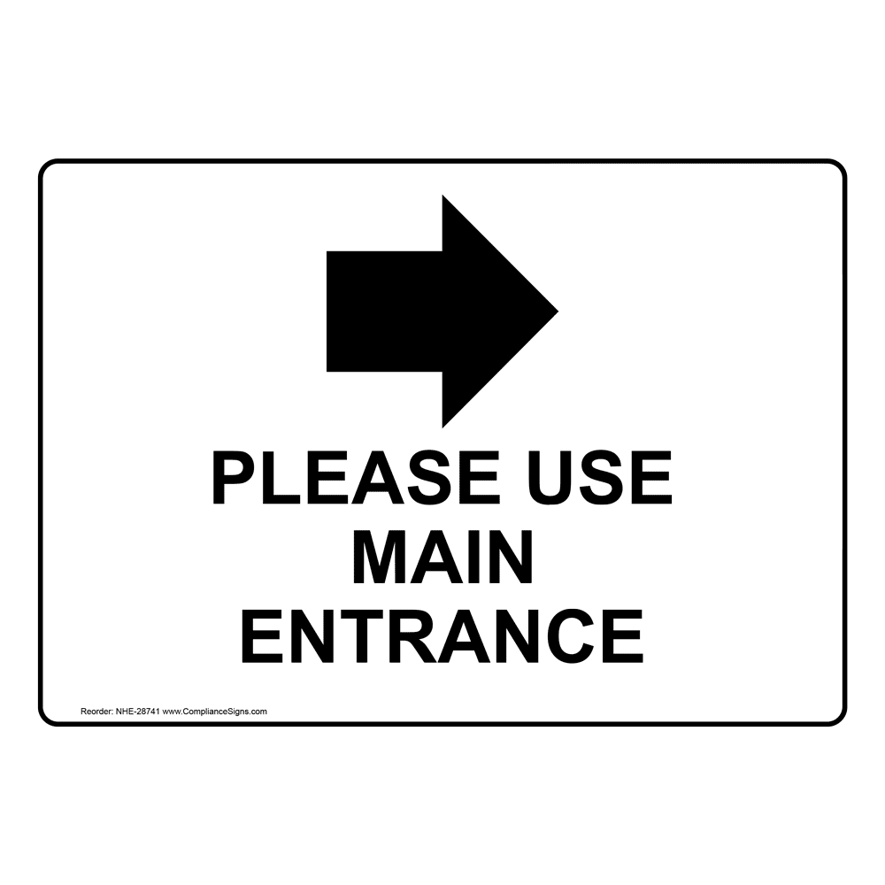 Please Use Main Entrance [Right Arrow] Sign With Symbol NHE-28741