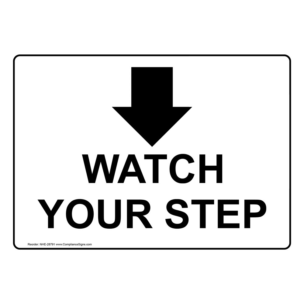 Watch Your Step [Down Arrow] Sign With Symbol NHE-28791