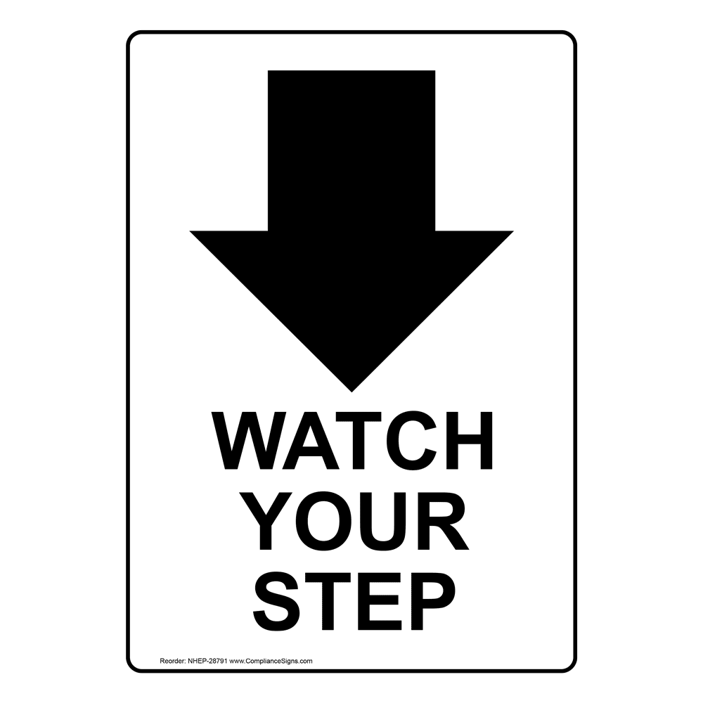 Watch Your Step [Down Arrow] Sign With Symbol NHE-28791
