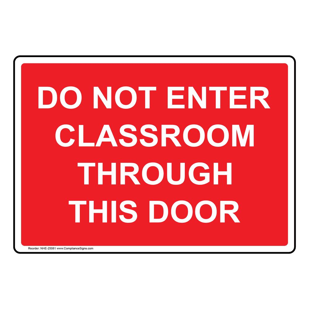 Do Not Enter Classroom Through This Door Sign NHE-25081