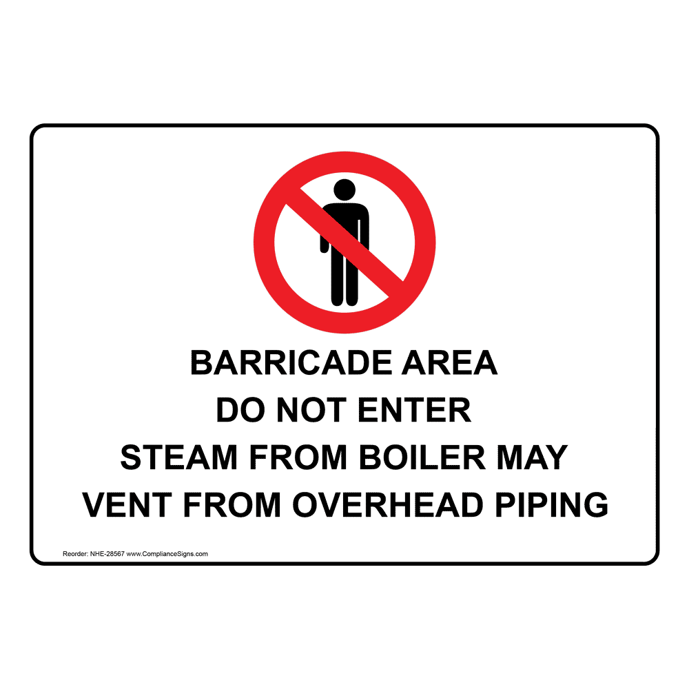 Barricade Area Do Not Enter Steam Sign With Symbol NHE-28567