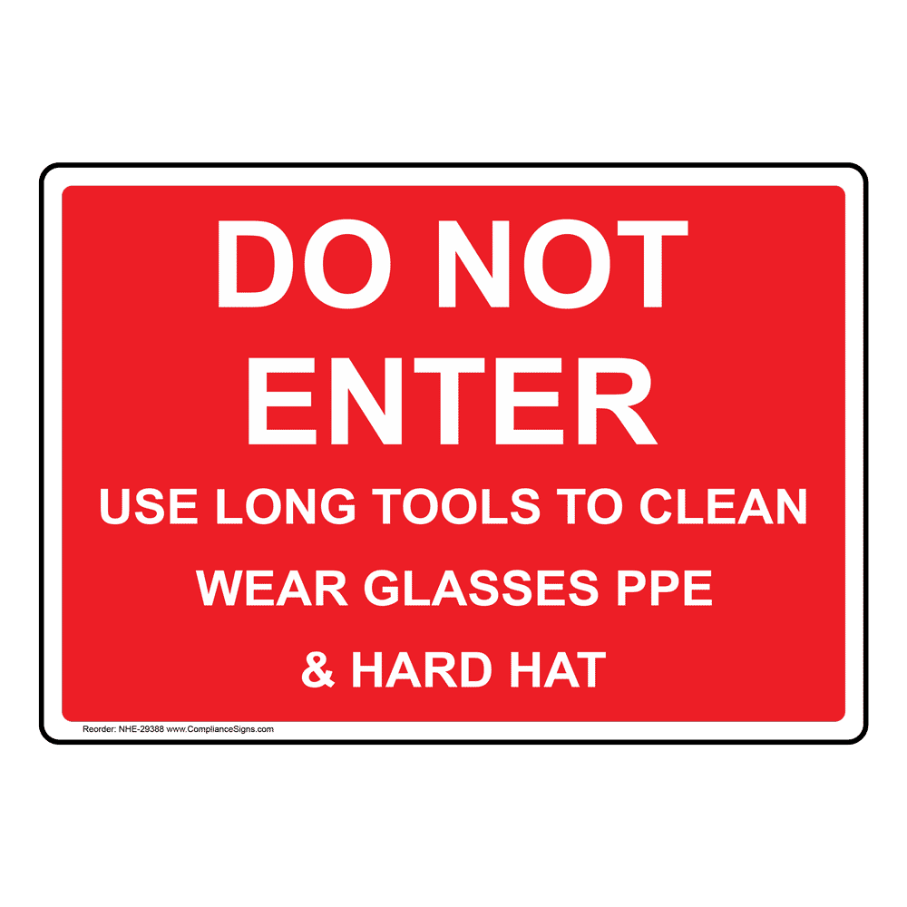 Do Not Enter Use Long Tools To Clean Wear Glasses Sign NHE-29388