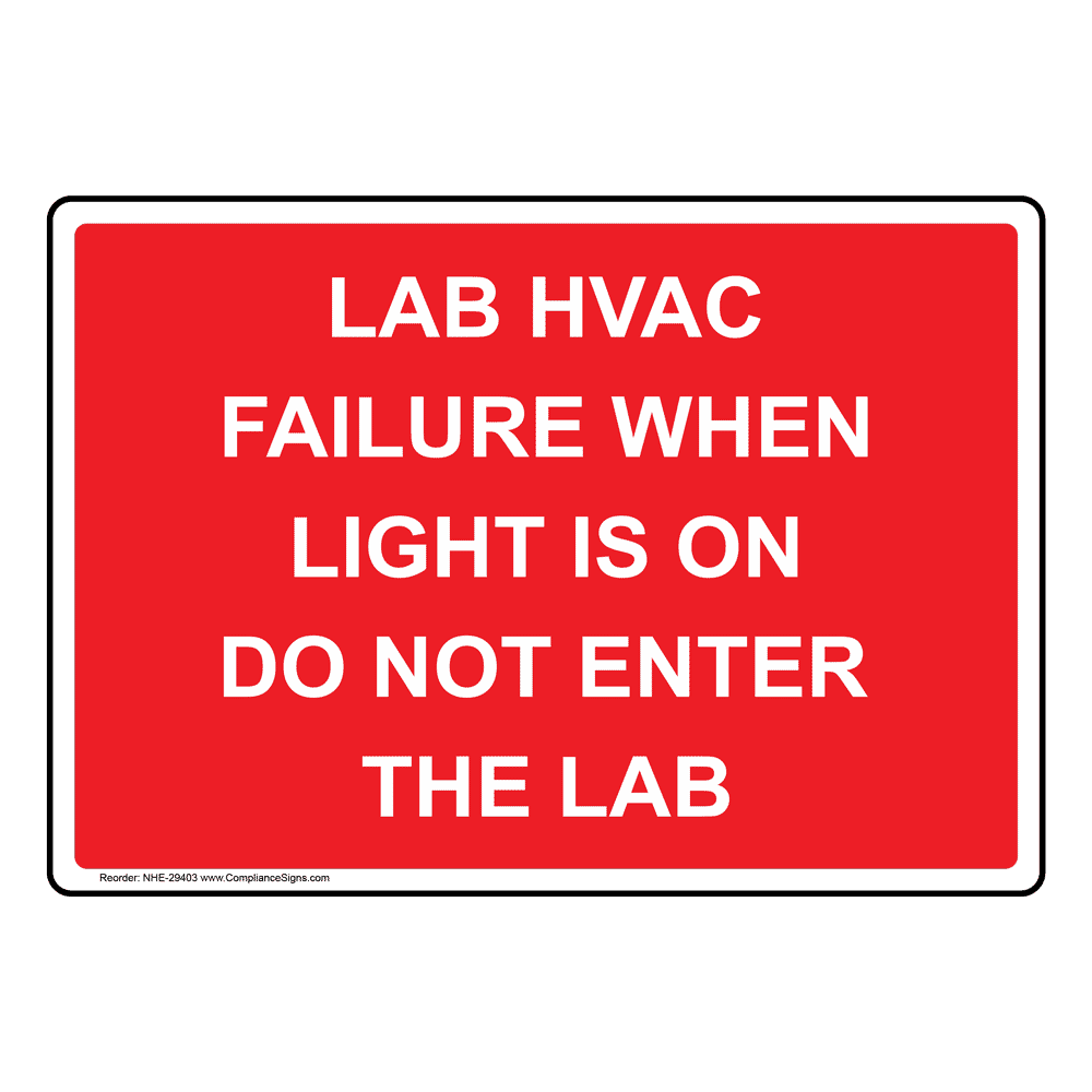 Lab HVAC Failure When Light Is On Do Not Enter The Lab Sign NHE-29403