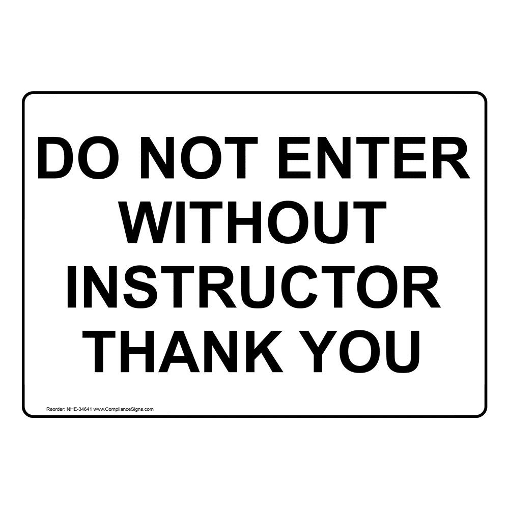 Do Not Enter Without Instructor Thank You Sign NHE-34641