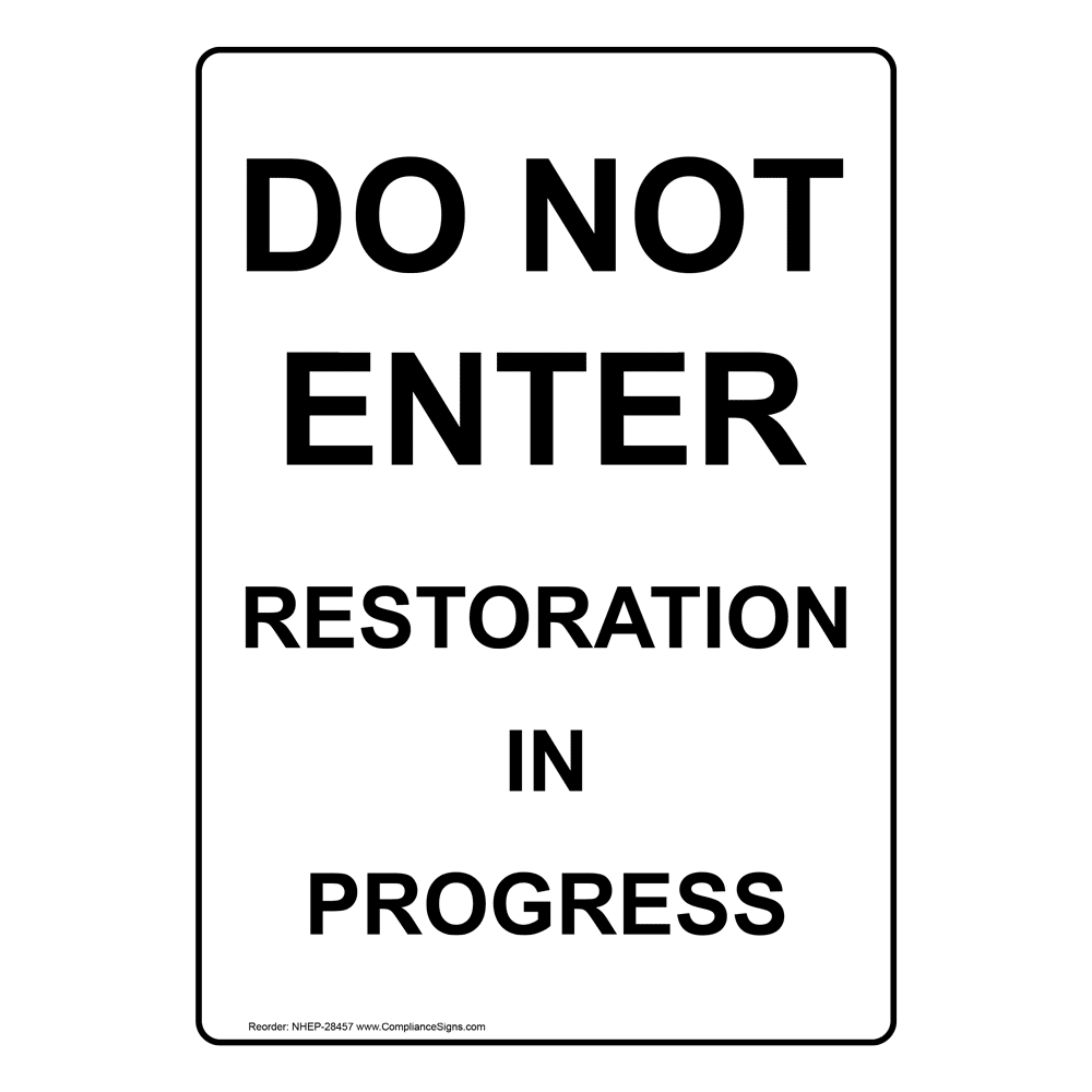 Portrait Do Not Enter Restoration In Progress Sign NHEP-28457