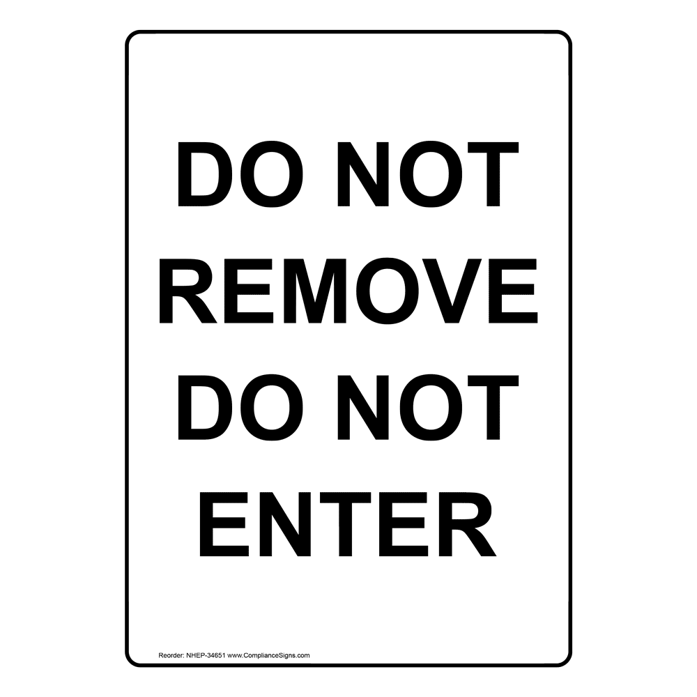Portrait Do Not Remove Do Not Enter Sign NHEP-34651