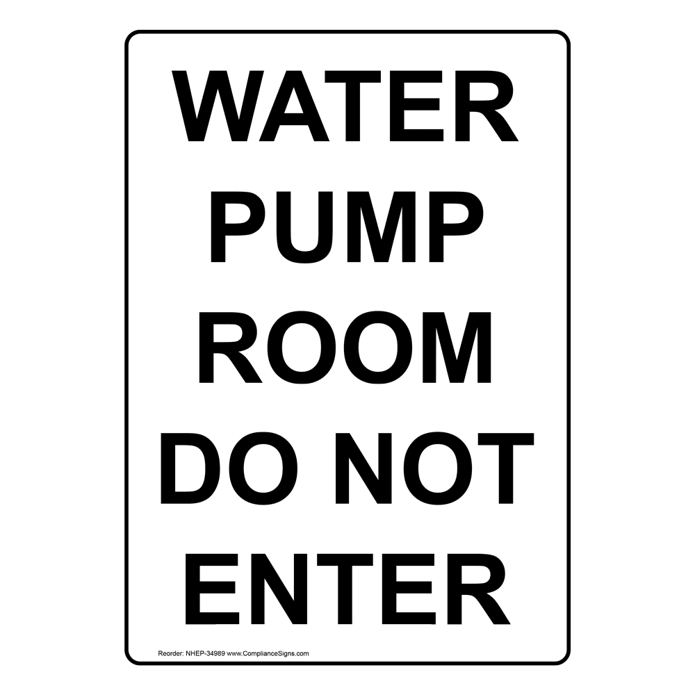 Portrait Water Pump Room Do Not Enter Sign NHEP-34989
