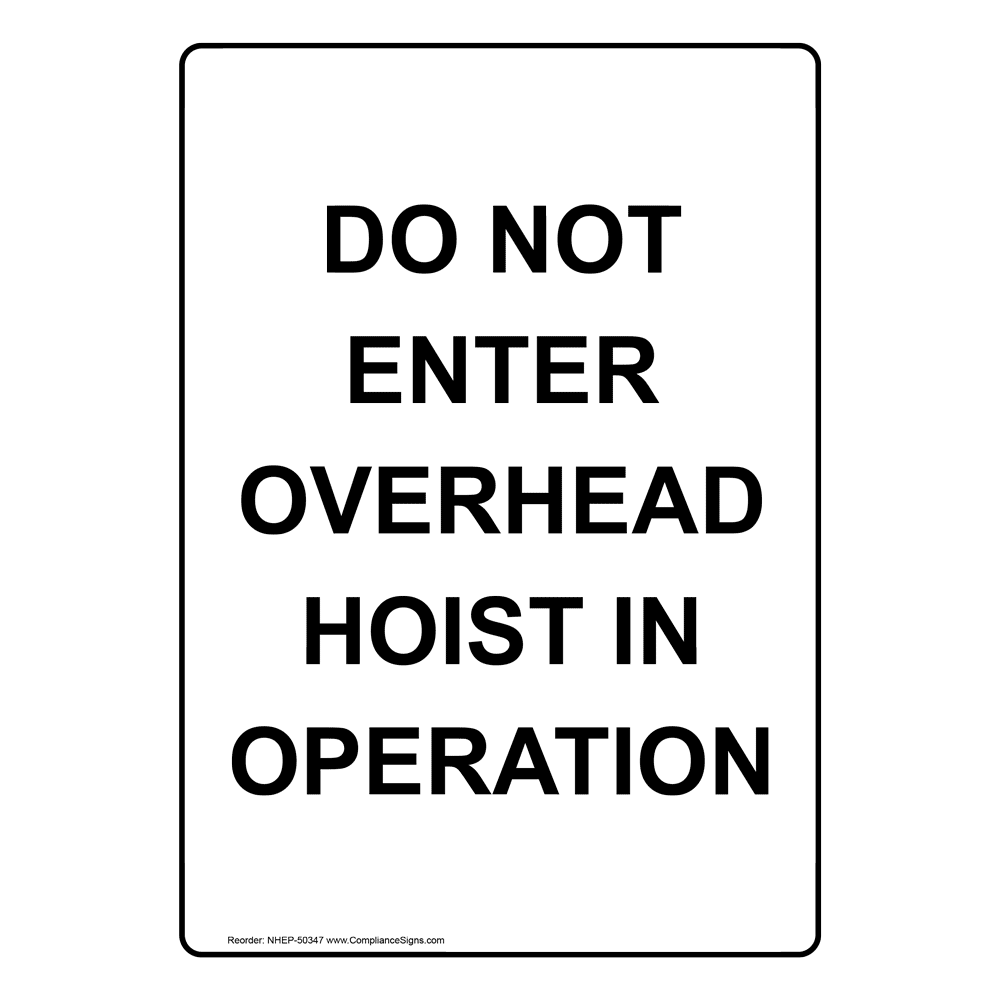 Portrait Do Not Enter Overhead Hoist In Operation Sign NHEP-50347