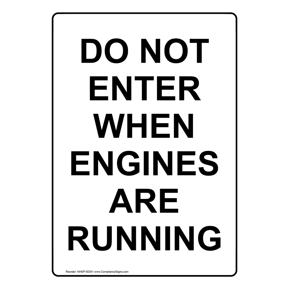 Portrait Do Not Enter When Engines Are Running Sign NHEP-50351