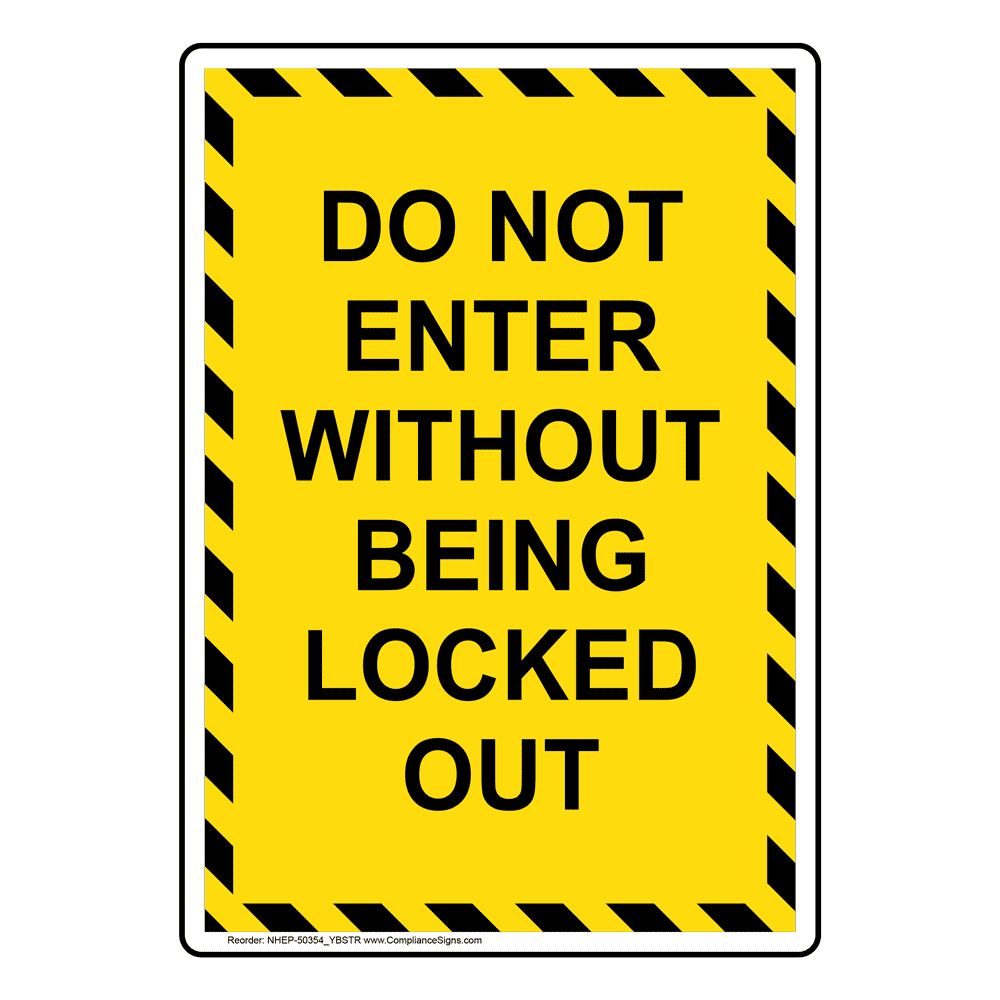 Portrait Do Not Enter Without Being Locked Out Sign NHEP-50354_YBSTR