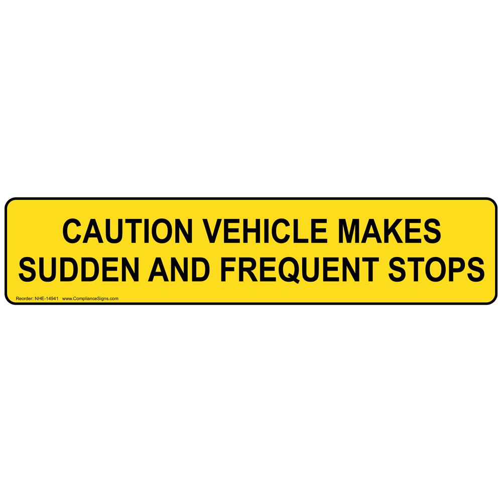 Vehicle Makes Sudden And Frequent Stops Label NHE-14941 Transportation