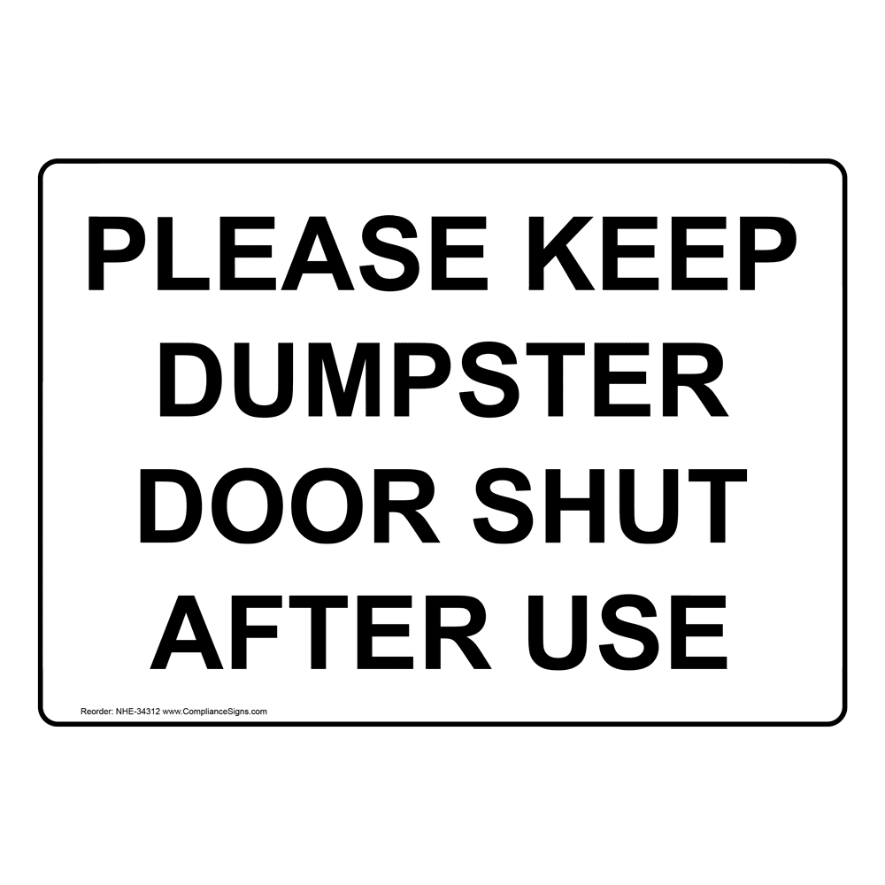 Please Keep Dumpster Door Shut After Use Sign NHE-34312