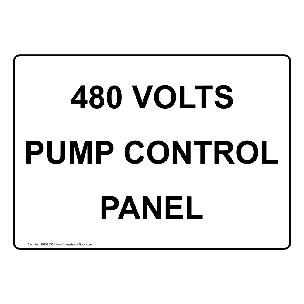 480 Volts Pump Control Panel Sign NHE-25531