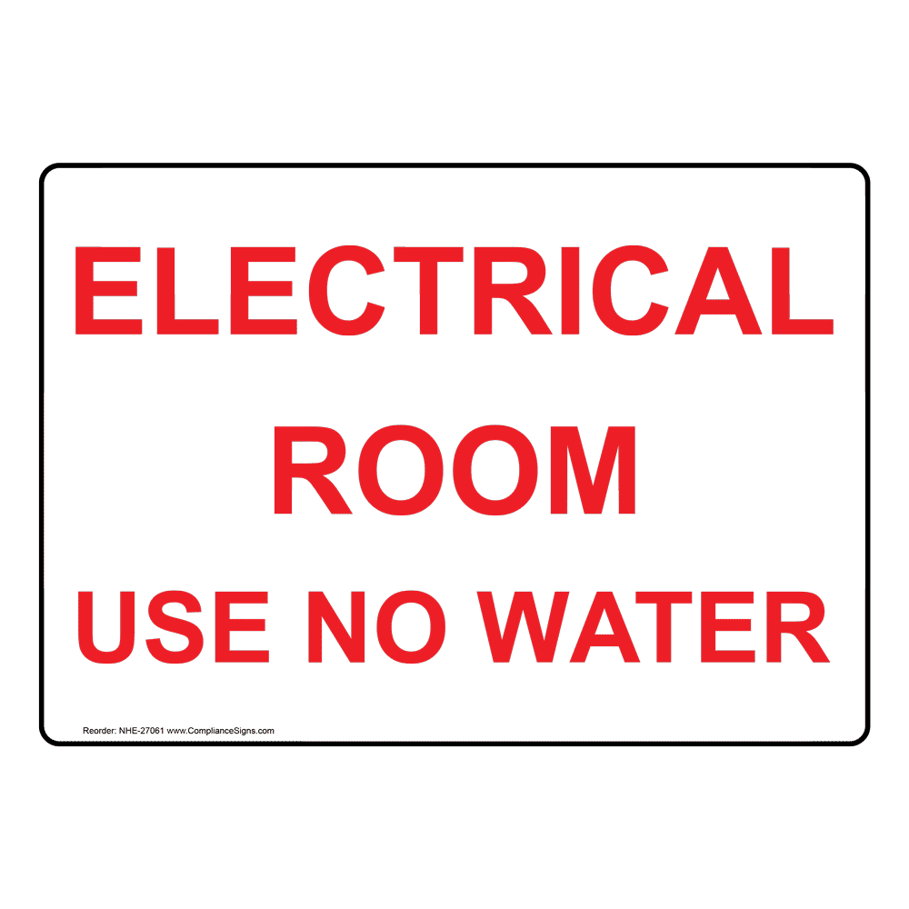 Electrical Room Use No Water Sign NHE-27061