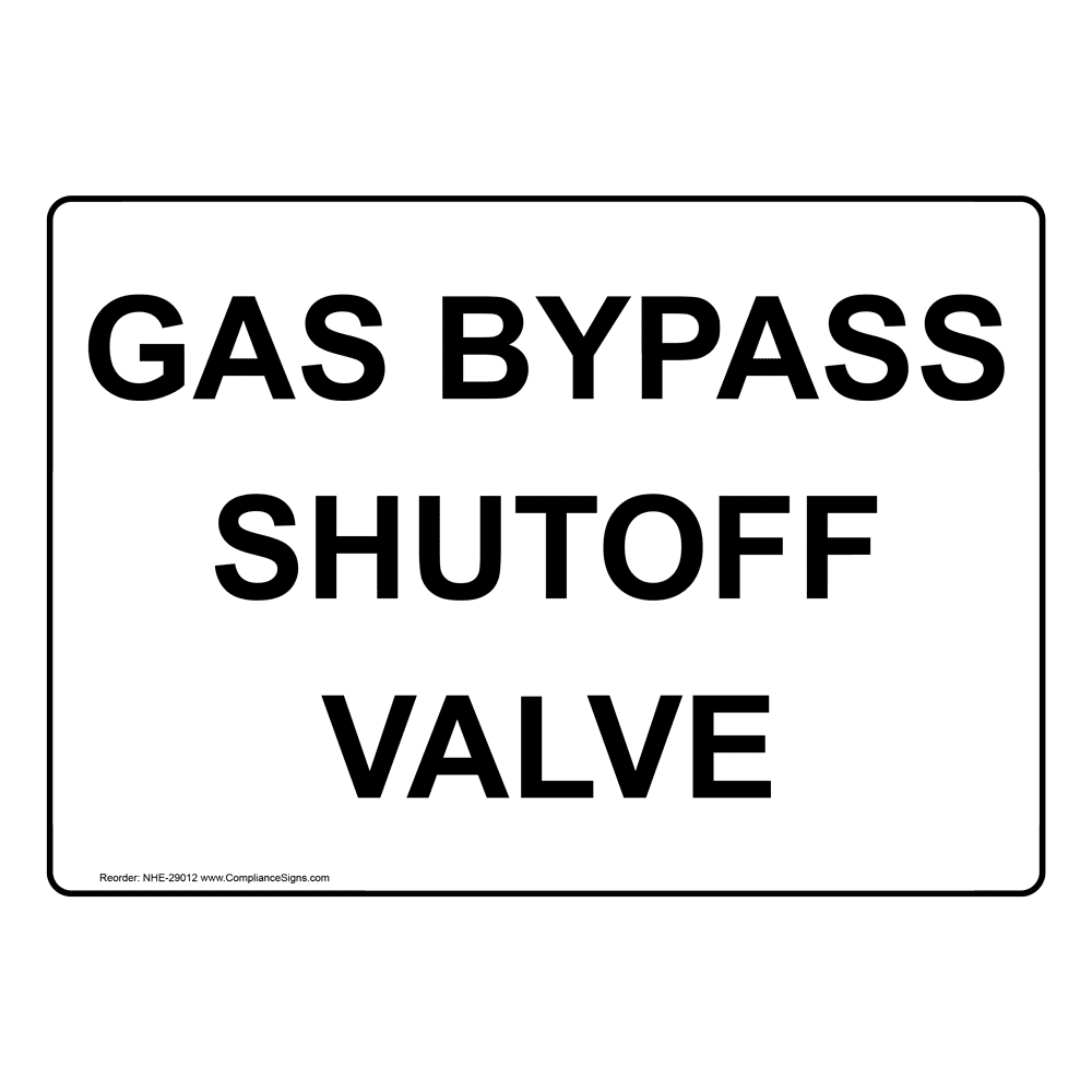 Gas Bypass Shutoff Valve Sign NHE-29012
