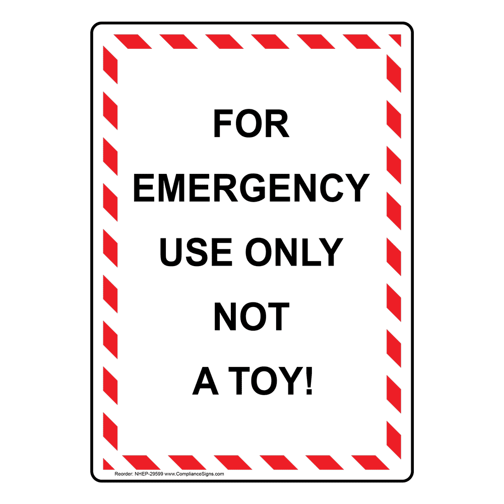 Portrait For Emergency Use Only Not A Toy! Sign NHEP-29599