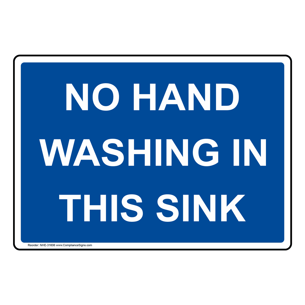 No Hand Washing In This Sink Sign NHE-31570